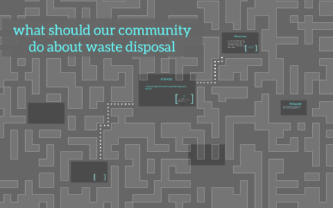 what should our community do about waste disposal by karanjot sangera