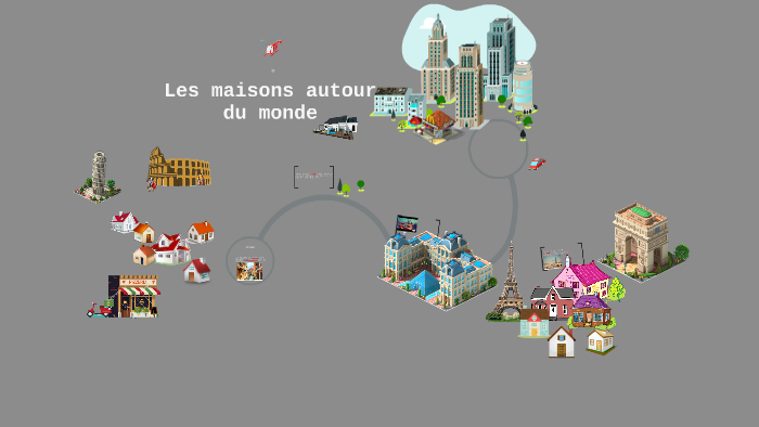 Les maisons autour du monde by honorine combelair on Prezi