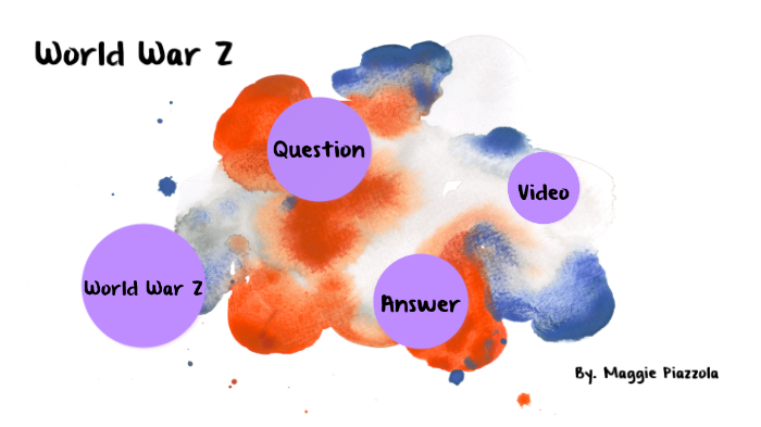 World War Z- Socratic Questions by Maggie Piazzola on Prezi