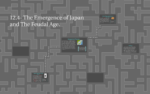 12.4- The Emergence of Japan and The Feudal Age. by Erik Williams on Prezi