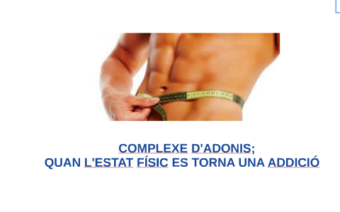 COMPLEXE D'ADONIS; by mteresa sierra on Prezi