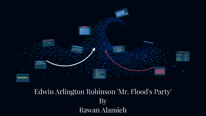 Edwin Arlington Robinson 'Mr. Flood's Party' by Rawan Alamieh on Prezi