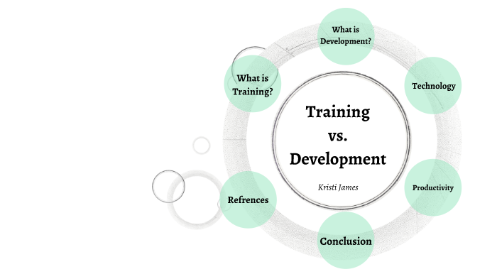 Training vs Development by Kristi James on Prezi