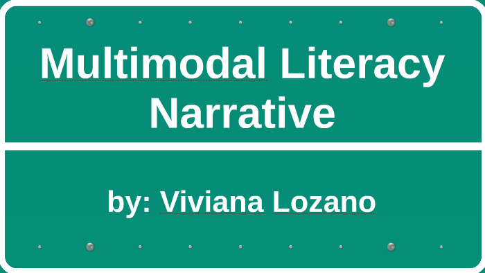 Multimodal Literacy Narrative by Viviana Lozano on Prezi