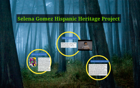 Selena Gomez Hispanic Heritage Project by Becca Morgan on Prezi