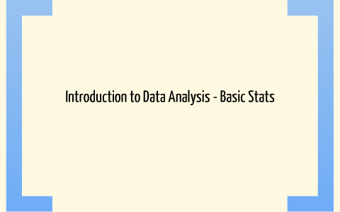 Introduction to Data Analysis - Basic Stats by Shivaguru Prabhakaran
