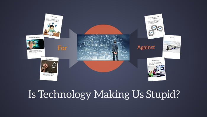 Is Technology Making Us Stupid? by Ali alsadah on Prezi