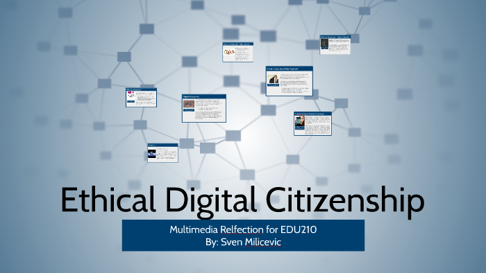 Ethical Digital Citizenship by Sven Milicevic on Prezi