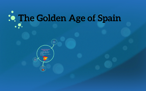 The Golden Age of Spain by jamieleigh roberts on Prezi