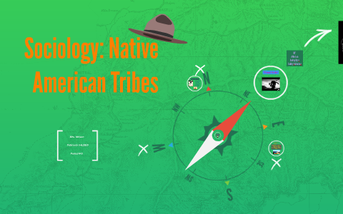 Sociology: Native American Tribes by Gabby Schreiber on Prezi