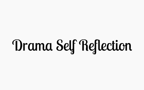 Drama Self Reflection by Harris Athwal on Prezi