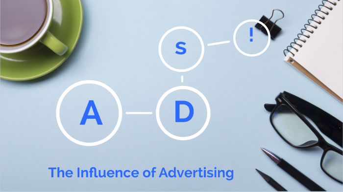 THE INFLUENCE OF ADVERTISING by X Fluxer on Prezi