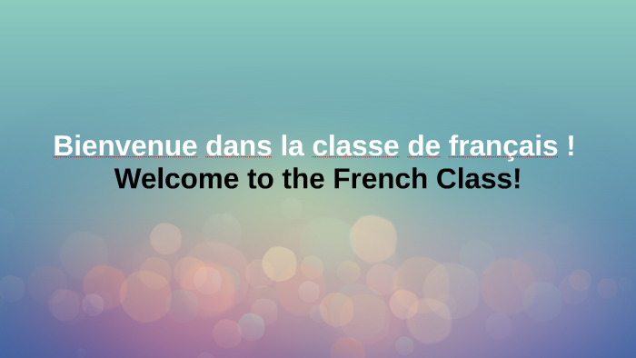 Bienvenue dans la classe de français ! by Alex Guillois on Prezi