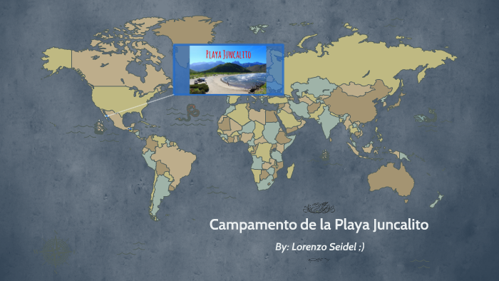 La Playa Juncalito by Griffin Seidel on Prezi