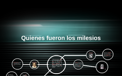 Quienes fueron los milesios by Miguel Villalba Gutierrez on Prezi