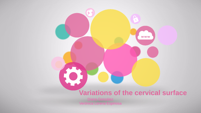 Variations of the cervical surface by Veronica Espinosa on Prezi
