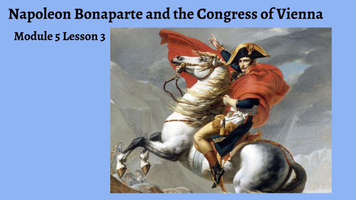 Napoleon and The Congress at Vienna by Mark McMaster on Prezi