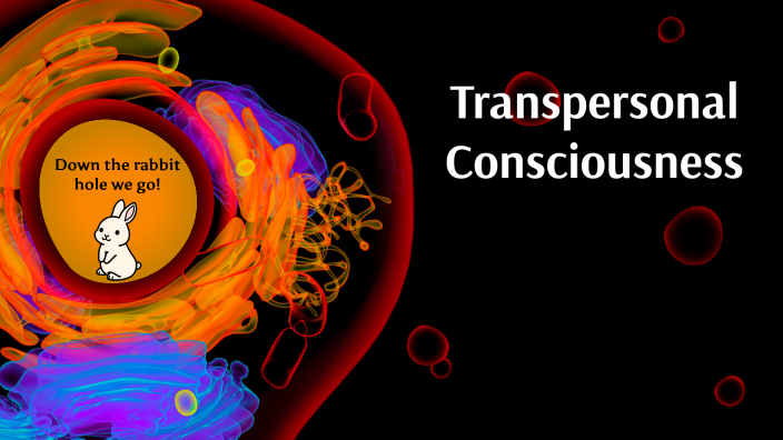 Transpersonal Consciousness by T Caballero on Prezi