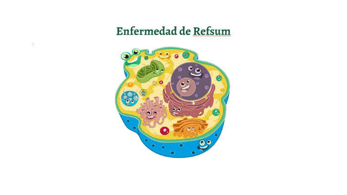 Enfermedad de Refsum by Cynthia Falcón on Prezi