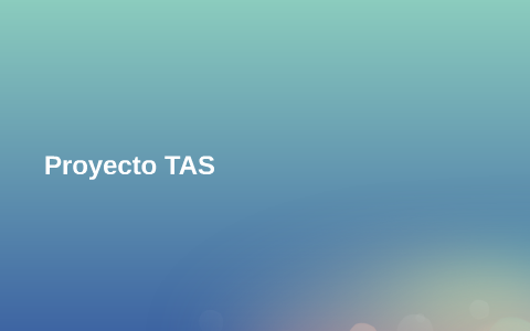 Proyecto TAS by celeste carrillo on Prezi