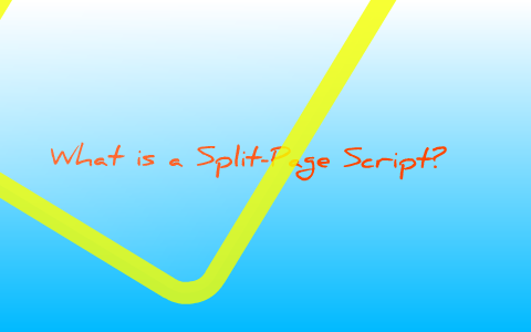 What is a split-page script? by Aaron Williams on Prezi
