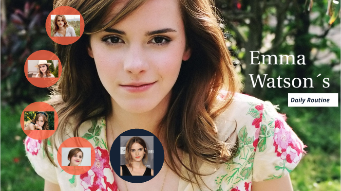 Emma Watson´s Daily Routine by Elia Mireya Rojas González on Prezi