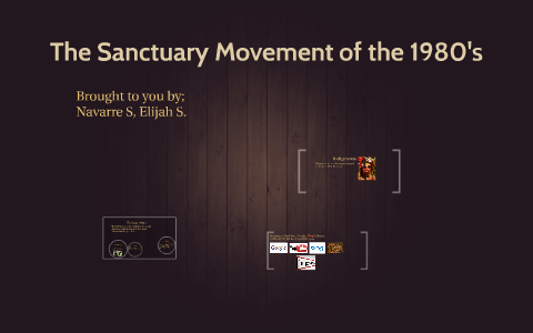 The Sanctuary Movement of the 1980's by #UNICORN S on Prezi