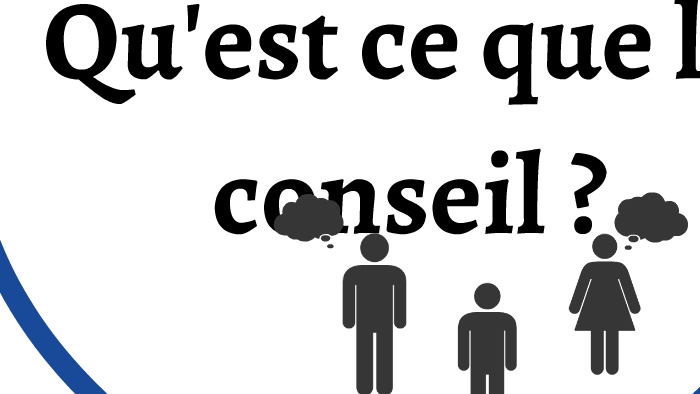 Qu'est ce que le conseil ? by on Prezi