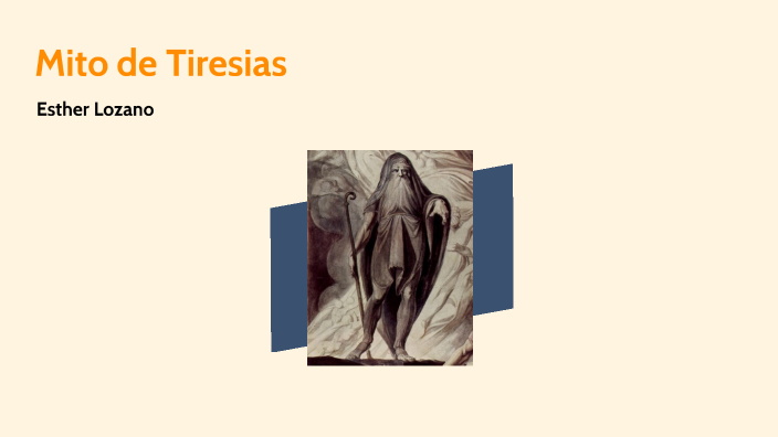Mito de Tiresias by Esther Lozano on Prezi