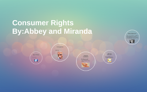 Consumer Rights by abbey heller on Prezi