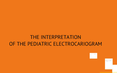 GUIDELINES FOR THE INTERPRETATION OF THE NEONATAL ELECTROCARDIOGRAM by ...