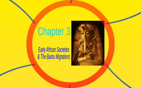 Chapter 3: Early African Societies and the Bantu Migrations by Grant ...