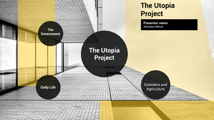 Abraham Wilson Utopia by Abraham Wilson on Prezi