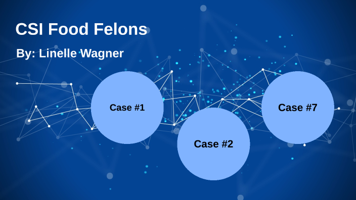 CSI Food Felons by Linelle Wagner on Prezi