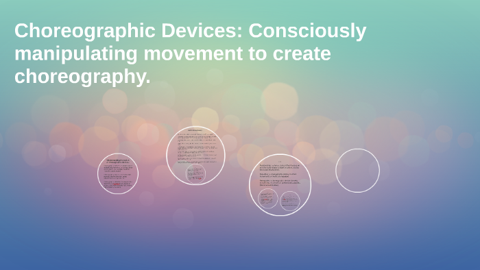 Choreographic Devices by Emily Turner on Prezi