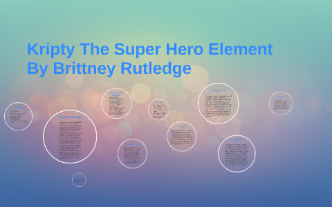 Krypton The Super Hero Element by Brittney Rutledge on Prezi