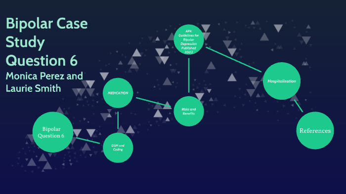 BIPOLAR CASE STUDY by Laurie Smith on Prezi