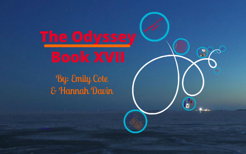 The Beggar at the Manor: The Odyssey, Book XVII by Emily Cote on Prezi