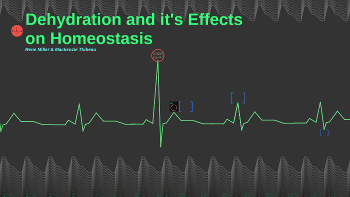 Dehydration and it's Effects on Homeostasis by Rene Miller on Prezi