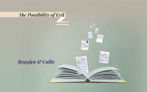 The Possibility of Evil by Callie S on Prezi