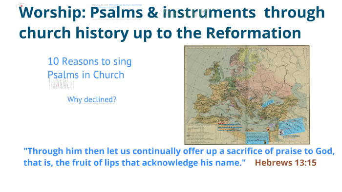 Worship Psalms through early church history map by Sean Bird on Prezi