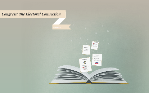 Congress: The Electoral Connection by Natalie Pino on Prezi