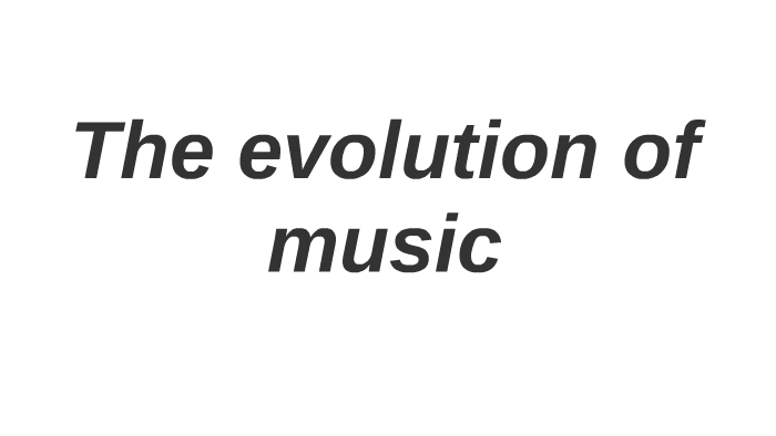 The evolution of music by Cainan Alpin on Prezi