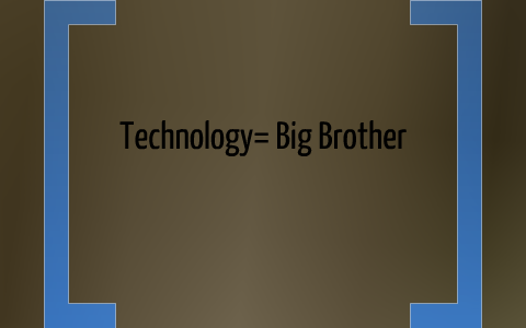 1984 in Big Brother= Technology by Ivan Amor on Prezi