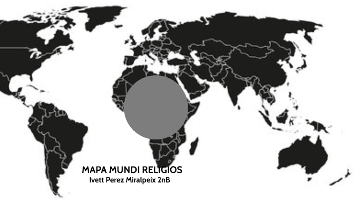 mapamundi religions by Ivett Perez on Prezi