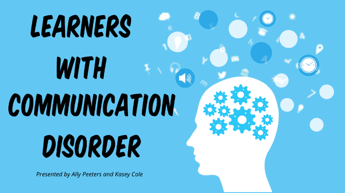 Learners with Communication Disorders by Kasey Cole on Prezi