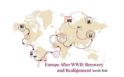 Europe After WWII: Recovery and Realignment by Sarah Bok on Prezi