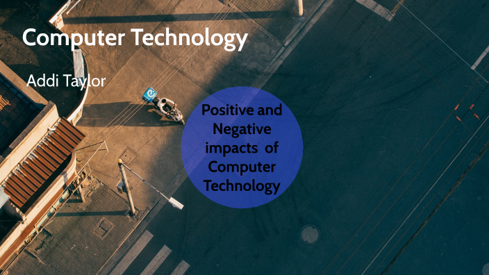 positive and negative technology by Addison Taylor on Prezi