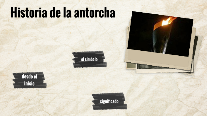 significado de la antorcha by Guillermina Meza on Prezi