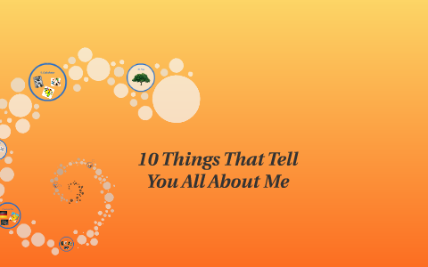 10 Things I'd Use to Represent Myself by Jessie Taylor on Prezi